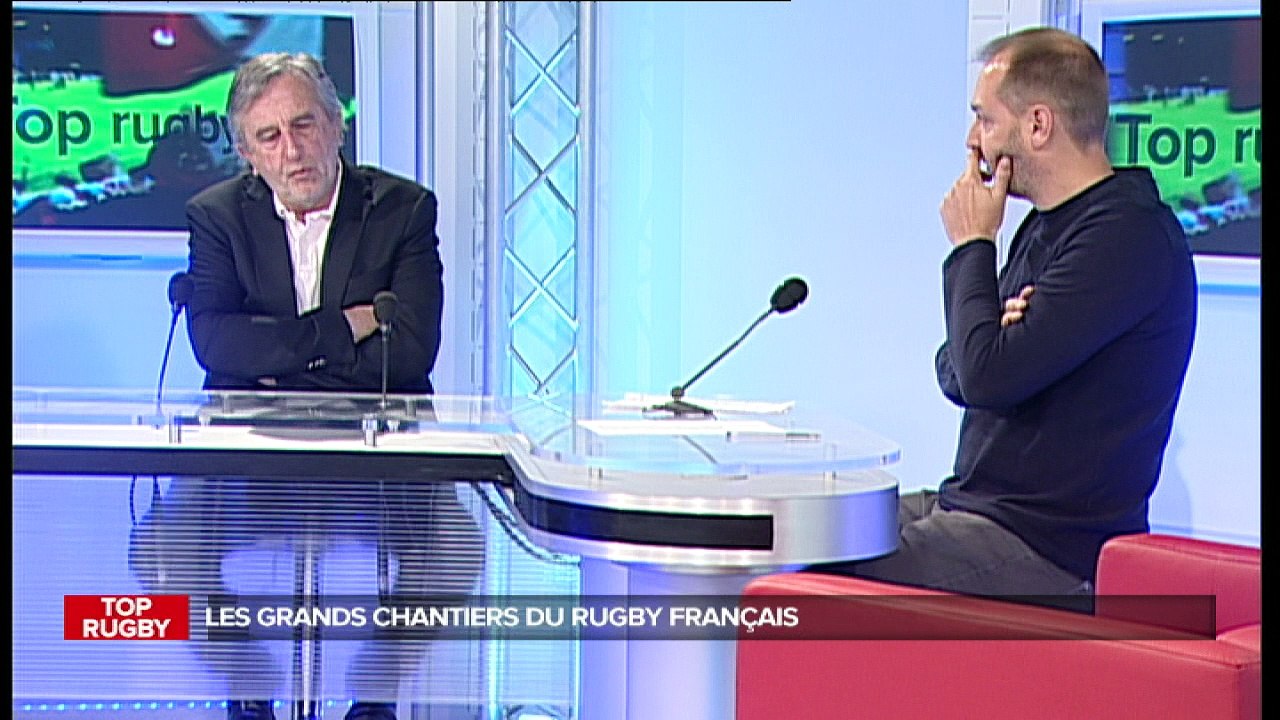 Top Rugby - Les grands chantiers du Rugby français avec Philippe Barbe ...