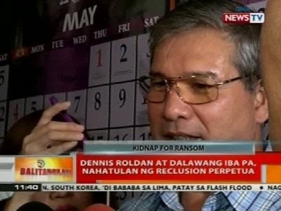 BT: Dennis Roldan at dalawang iba pa, nahatulan ng reclusion perpetua ...