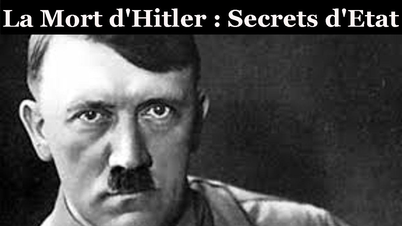 Documentaire : Mort d'Hitler, l'histoire d'un secret d'État - Vidéo ...