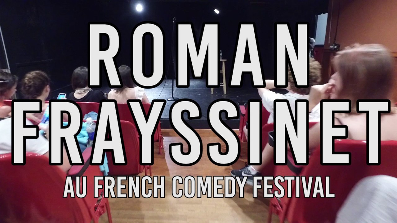 FRENCH COMEDY FESTIVAL - ROMAN FRAYSSINET EN SPECTACLE A BROADWAY ...