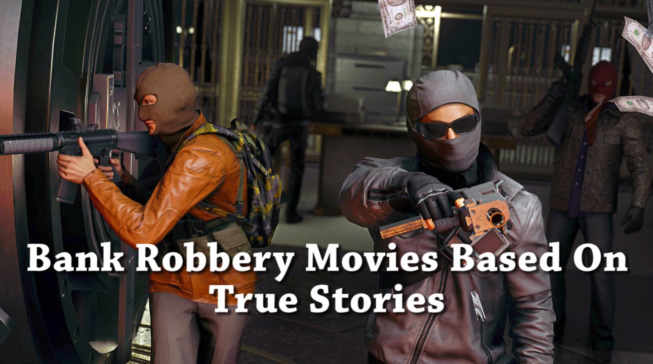 Bank Robbery Movies Based On Real - video Dailymotion