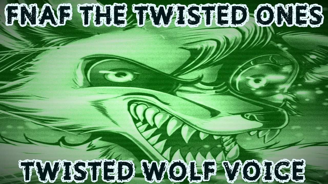 Twisted Wolf Voice (FNAF The Twisted Ones) - video Dailymotion