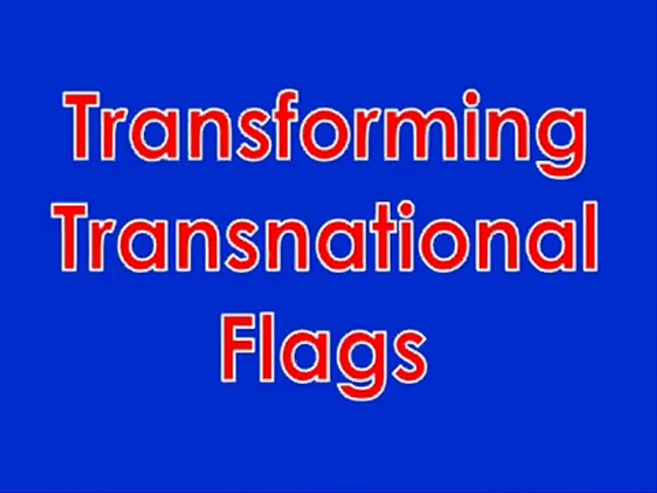 Transforming Transnational Flags – Видео Dailymotion