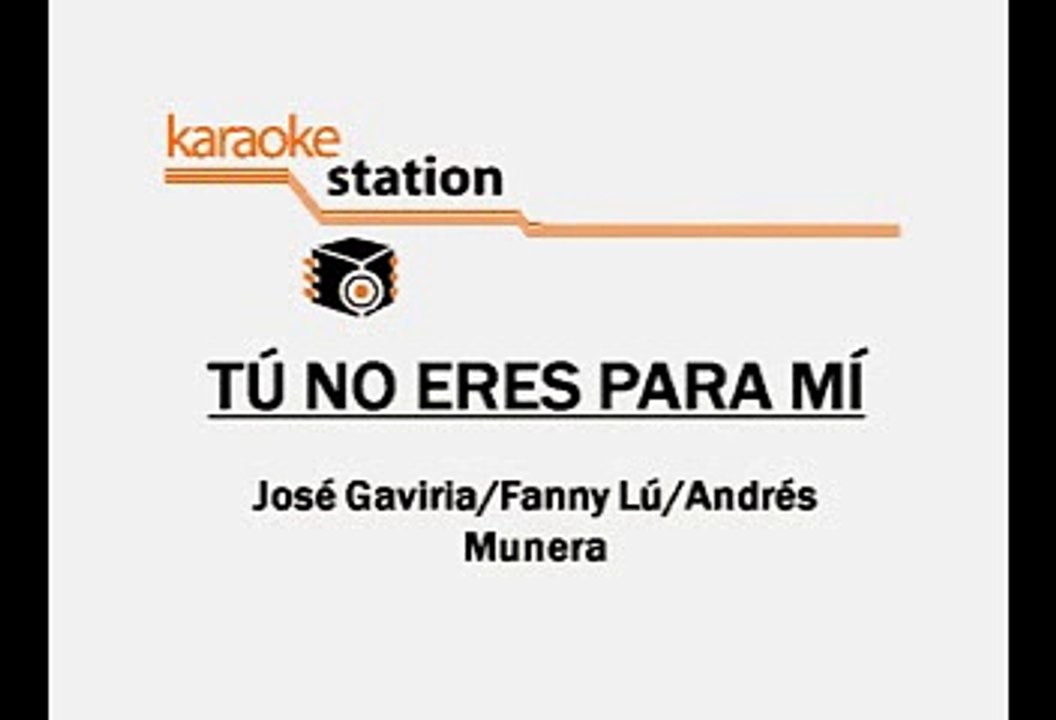 Fanny Lu - Tu No Eres Para Mi (Karaoke) - Vídeo Dailymotion