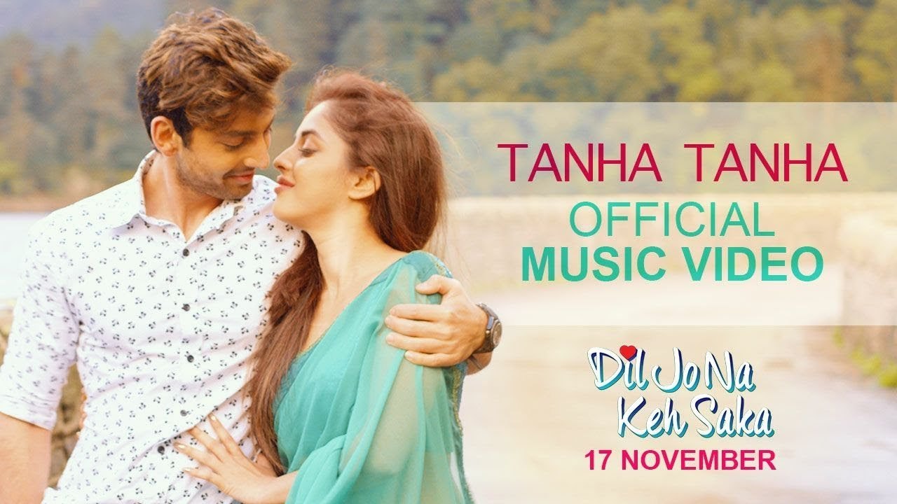 Tanha Tanha Full HD Video Song Jubin Nautiyal & Aditi Paul - Dil Jo Na ...