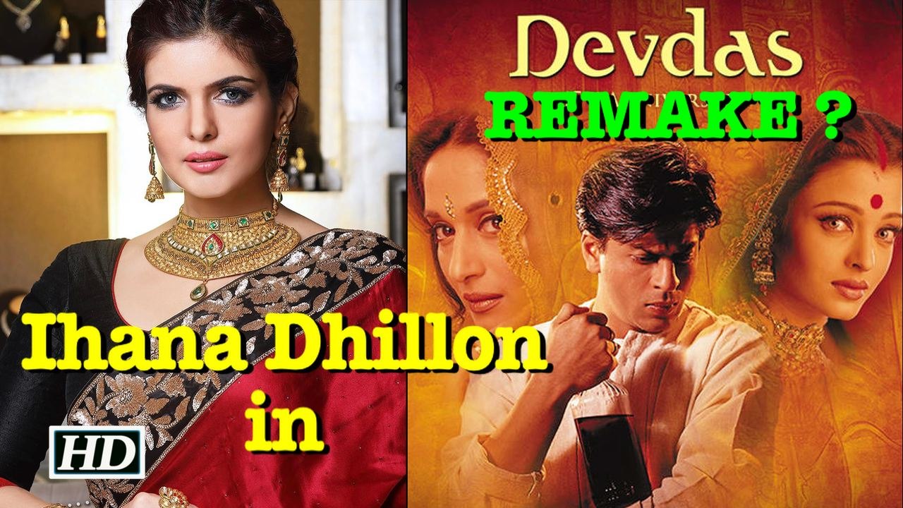 Ihana Dhillon in “Devdas” REMAKE ? - video Dailymotion