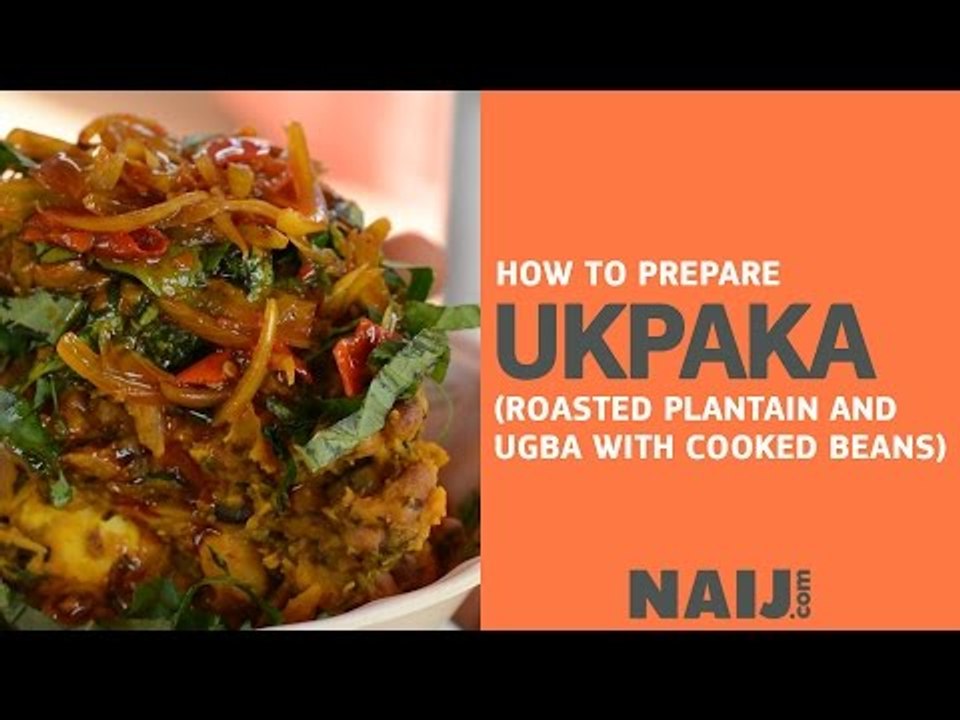 How to prepare Ukpaka (roasted plantain and ugba with cooked beans ...
