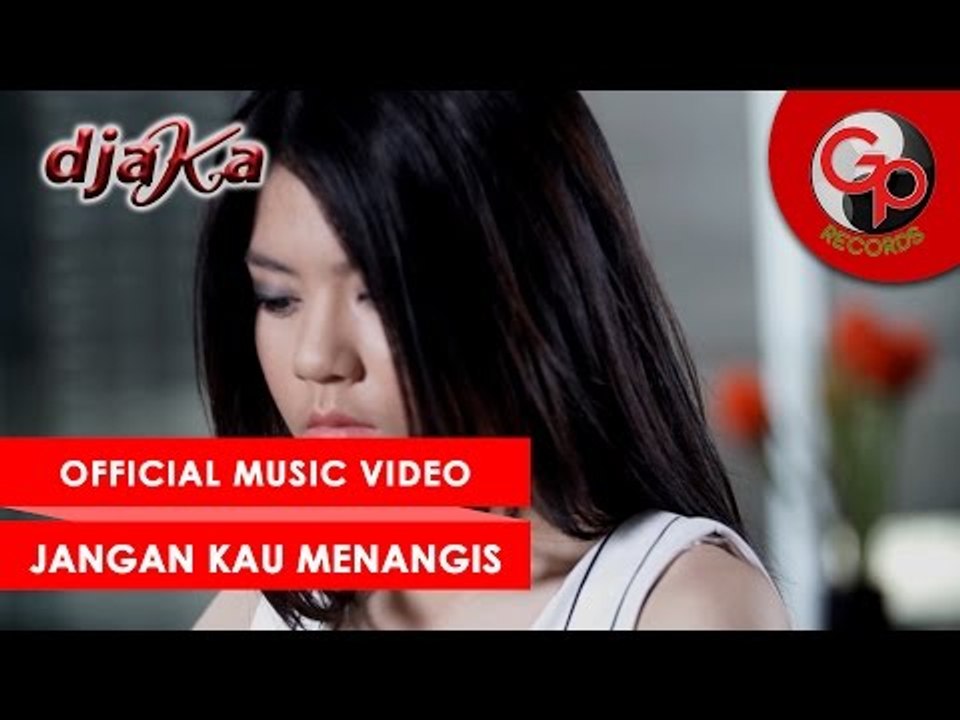 DJAKA - Jangan Kau Menangis [Official Music Video] - video Dailymotion