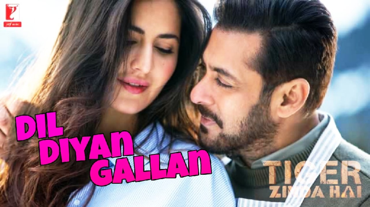 Dil Diyan Gallan Full HD Video Song (Lyrics) Tiger Zinda Hai - Salman Khan Katrina Kaif - Atif ...