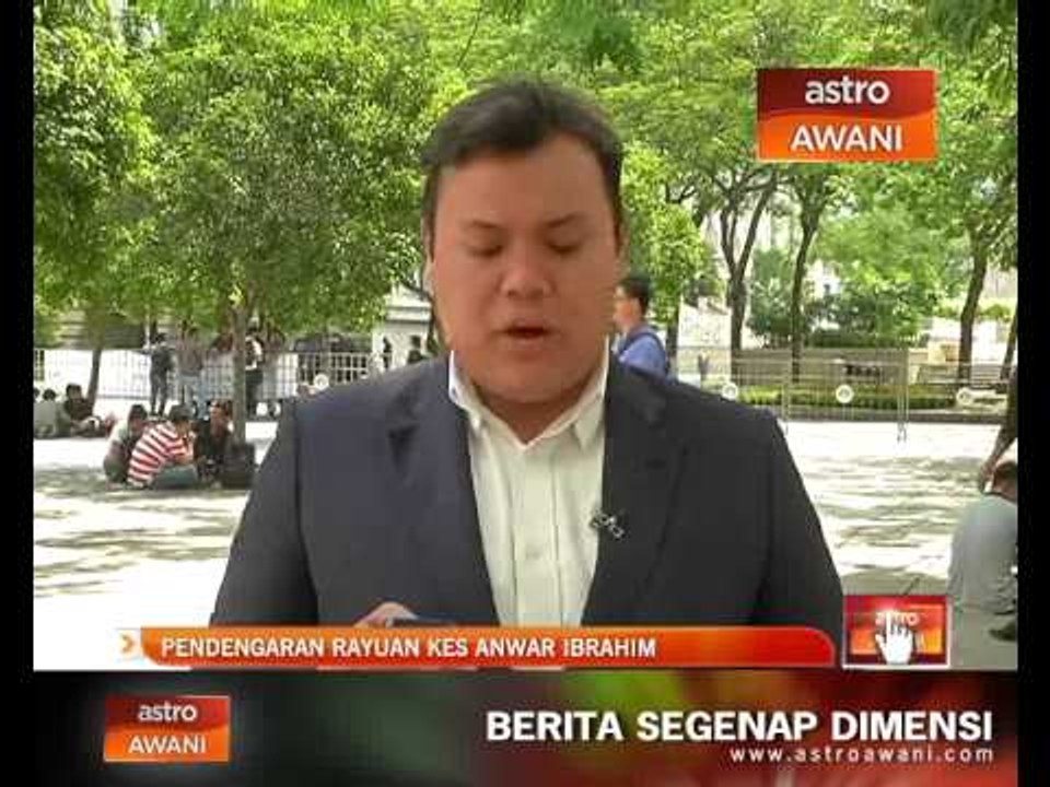 Pendengaran rayuan kes Anwar Ibrahim setakat jam 2:00ptg - video ...