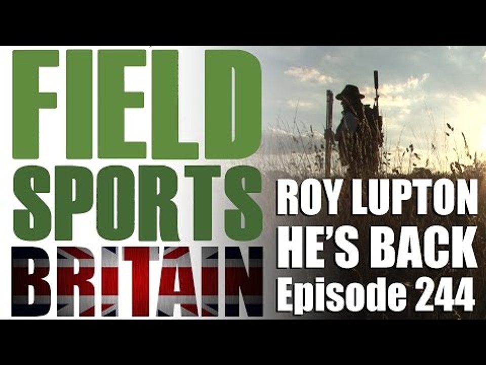 Fieldsports Britain - Roy Lupton: He's Back - video Dailymotion
