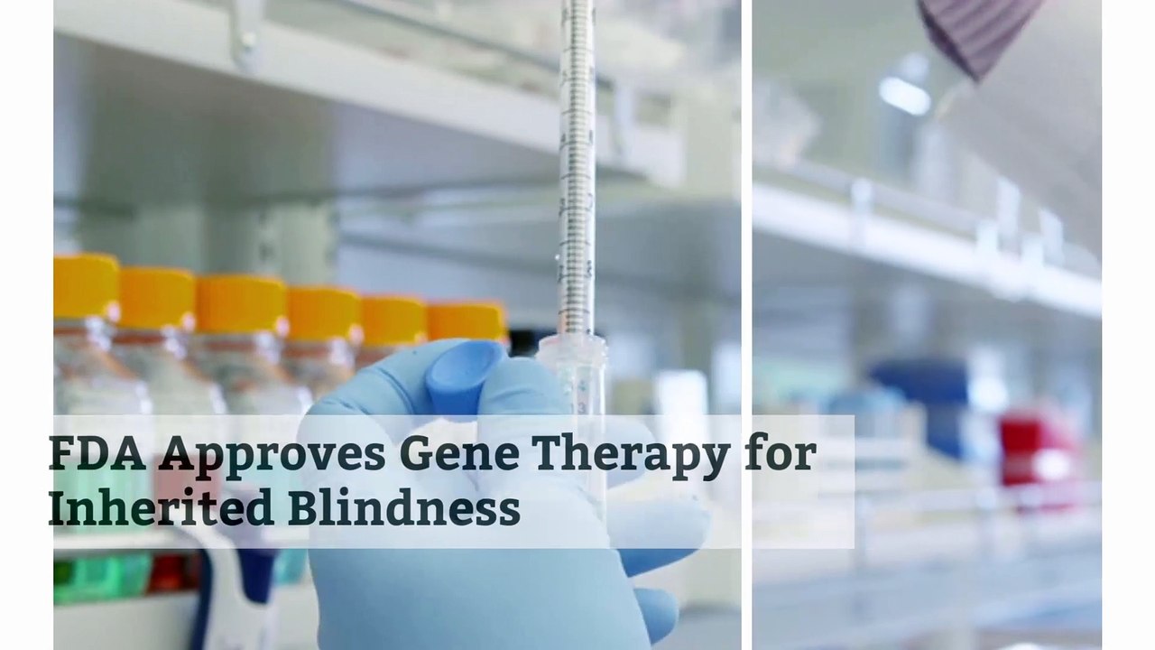 FDA Approves Gene Therapy for Inherited Blindness - video Dailymotion