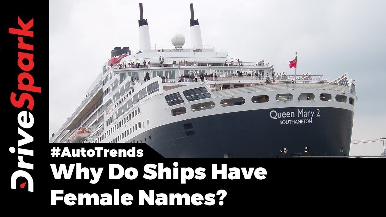 Why Most Ships Have Female Names - DriveSpark - video Dailymotion