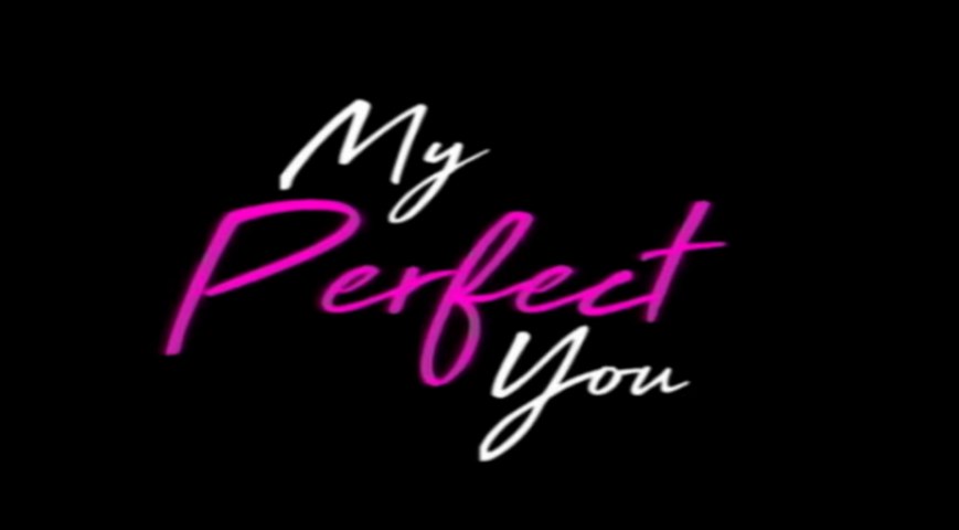 My Perfect you Full Movie videos - Dailymotion