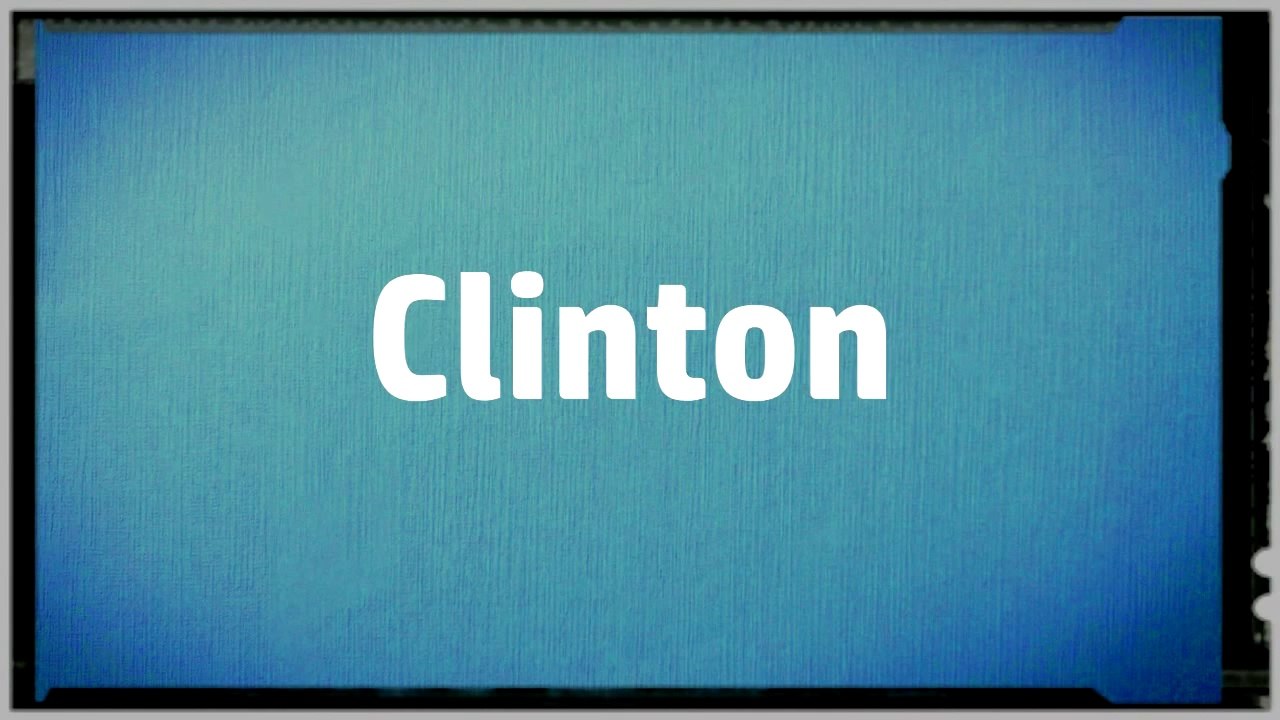 Significado Nombre CLINTON - CLINTON Name Meaning - Vídeo Dailymotion