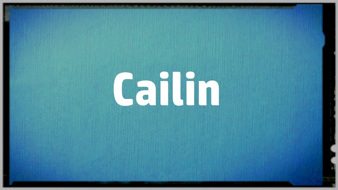 Significado Nombre CAILIN - CAILIN Name Meaning - Vídeo Dailymotion