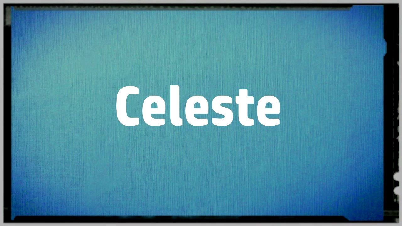 Significado Nombre CELESTE - CELESTE Name Meaning - Vídeo Dailymotion