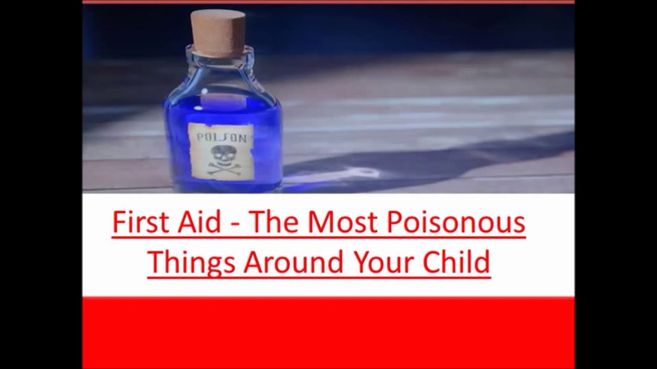 First Aid - Most Poisonous Things At Your Home - video Dailymotion