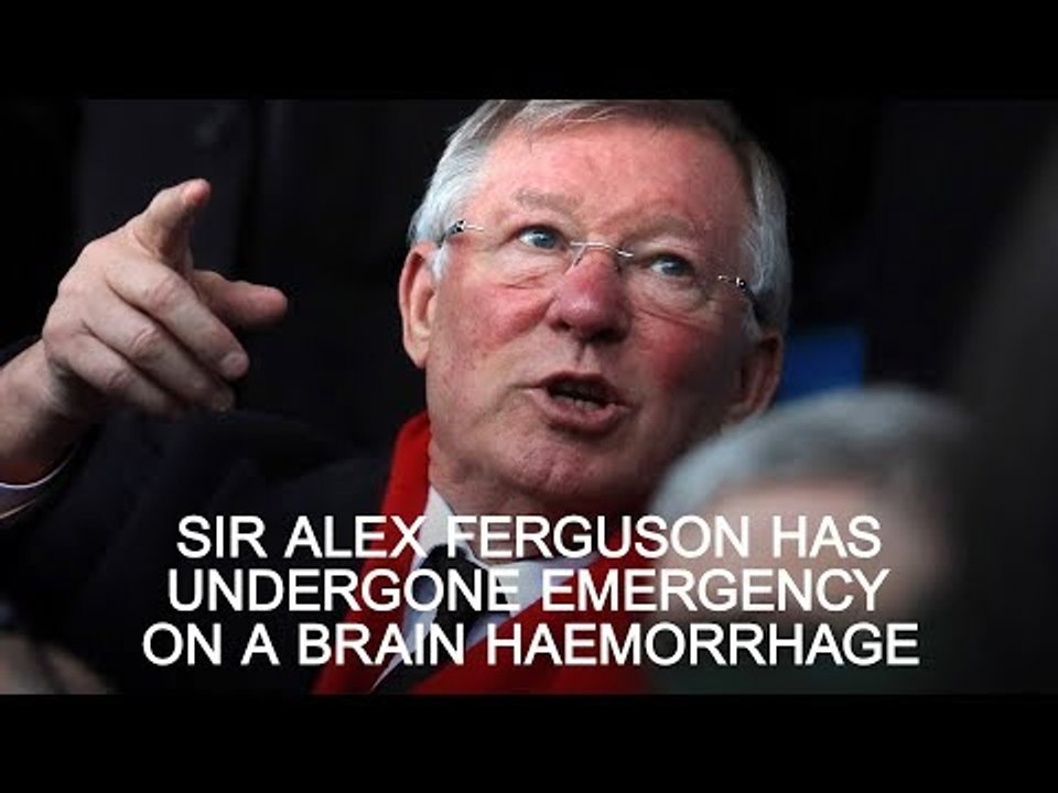 Sir Alex Ferguson Undergoes Emergency Surgery On A Brain Haemorrhage ...