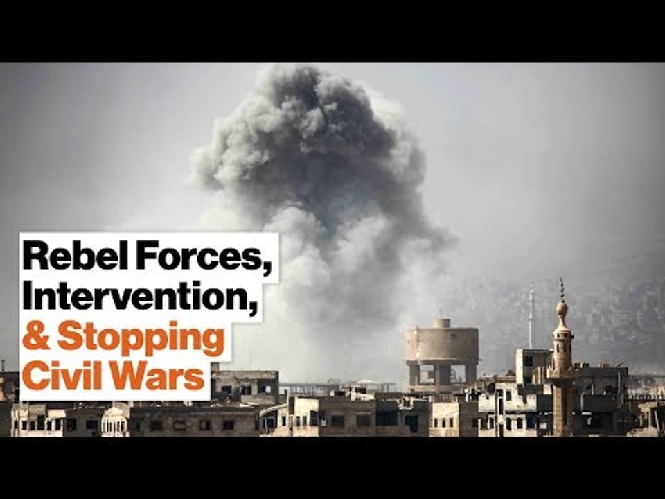How Rebel Victories Stop Civil Wars While Foreign Intervention Prolongs ...