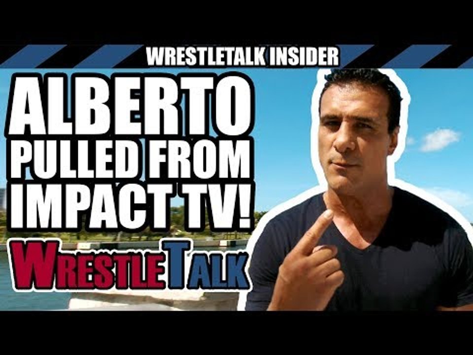 WWE 'TNA Is Hiring' REACTION! Alberto El Patron PULLED From IMPACT TV ...
