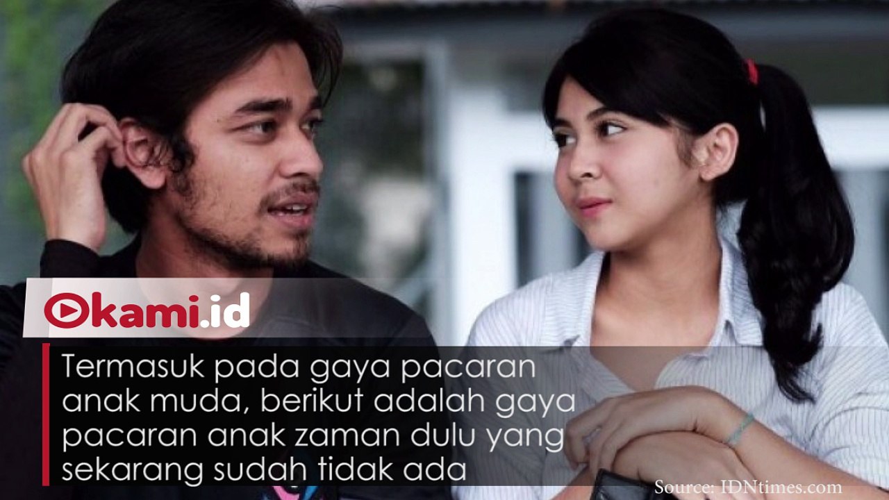 Gaya Pacaran Anak Zaman Dulu yang Sekarang Sudah Punah - Video Dailymotion