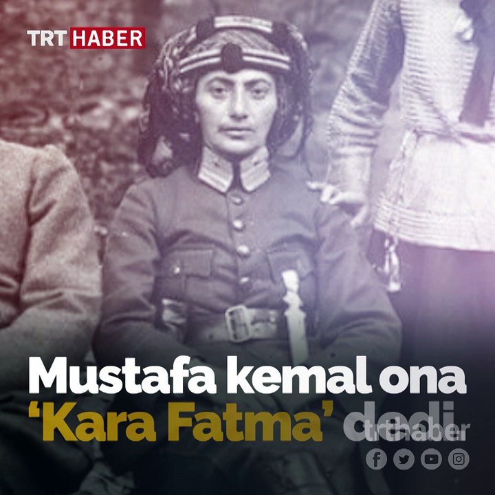 Kurtuluş Savaşı’nın kadın kahramanı Kara Fatma - Dailymotion Video