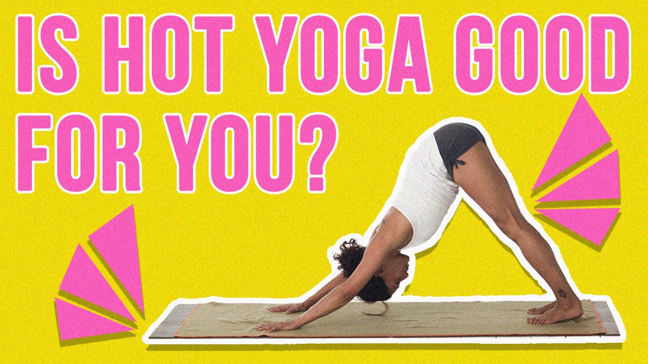 Is Hot Yoga Good For You? - video Dailymotion
