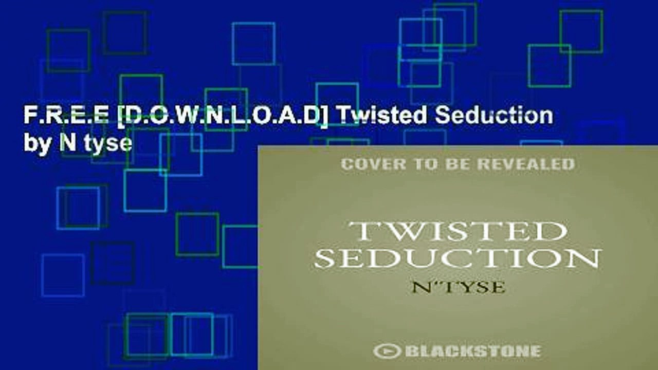 F.R.E.E [D.O.W.N.L.O.A.D] Twisted Seduction by N tyse - video Dailymotion