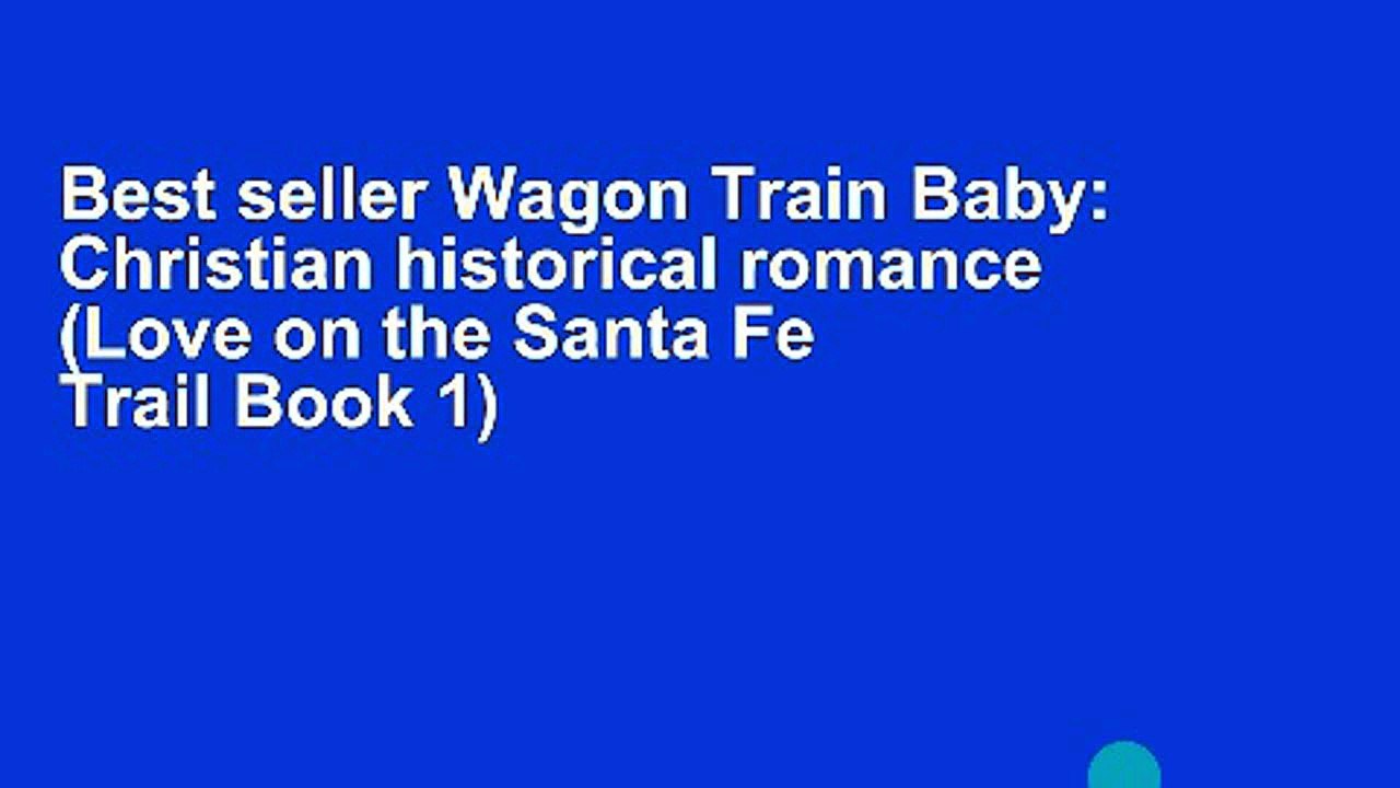 Best seller Wagon Train Baby: Christian historical romance (Love on the ...