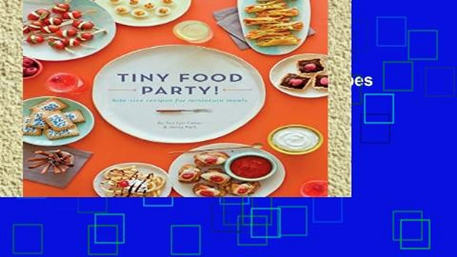 Tiny Food Party Recipes