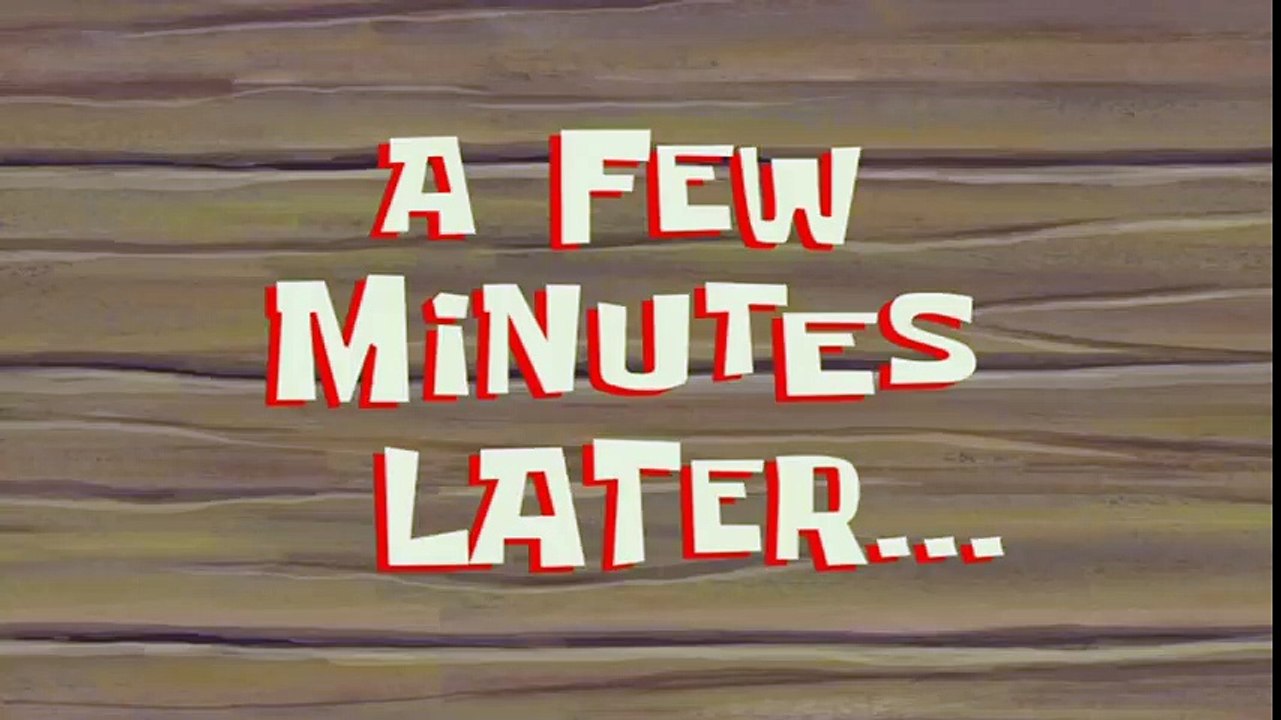 A Few Minutes Later... _ SpongeBob Time Card @71_HIGH - video Dailymotion