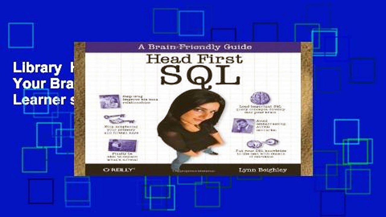 Library Head First SQL: Your Brain on SQL -- A Learner s Guide - Video ...