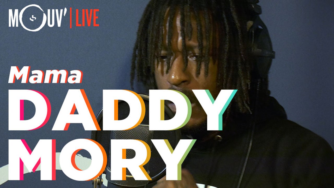 DADDY MORY : "Mama" (Live @Mouv' Studios) - Vidéo Dailymotion