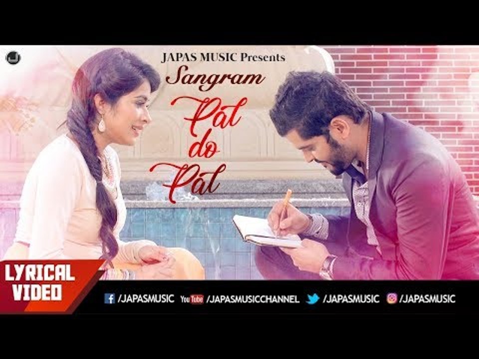 Punjabi Song | Pal Do Pal | Lyrical Video | Sangram Hanjra | Sara ...