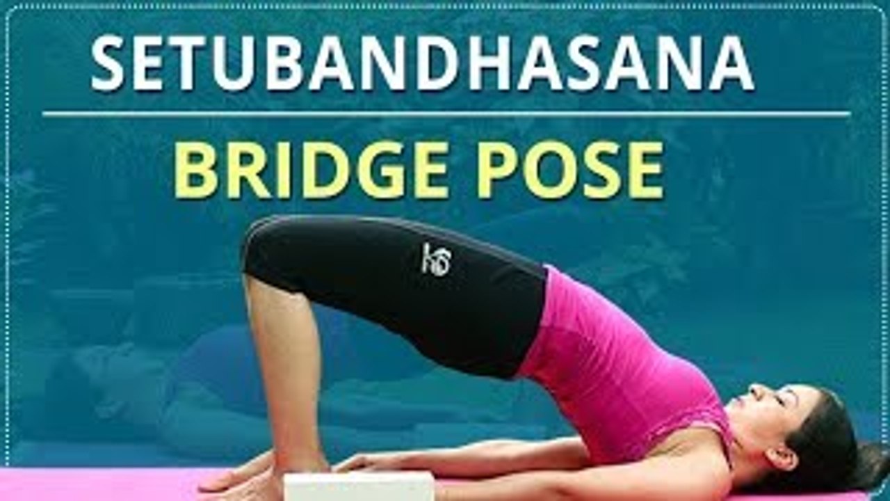 How To Do BRIDGE POSE | Step By Step SETU BANDHASANA | Simple Yoga ...