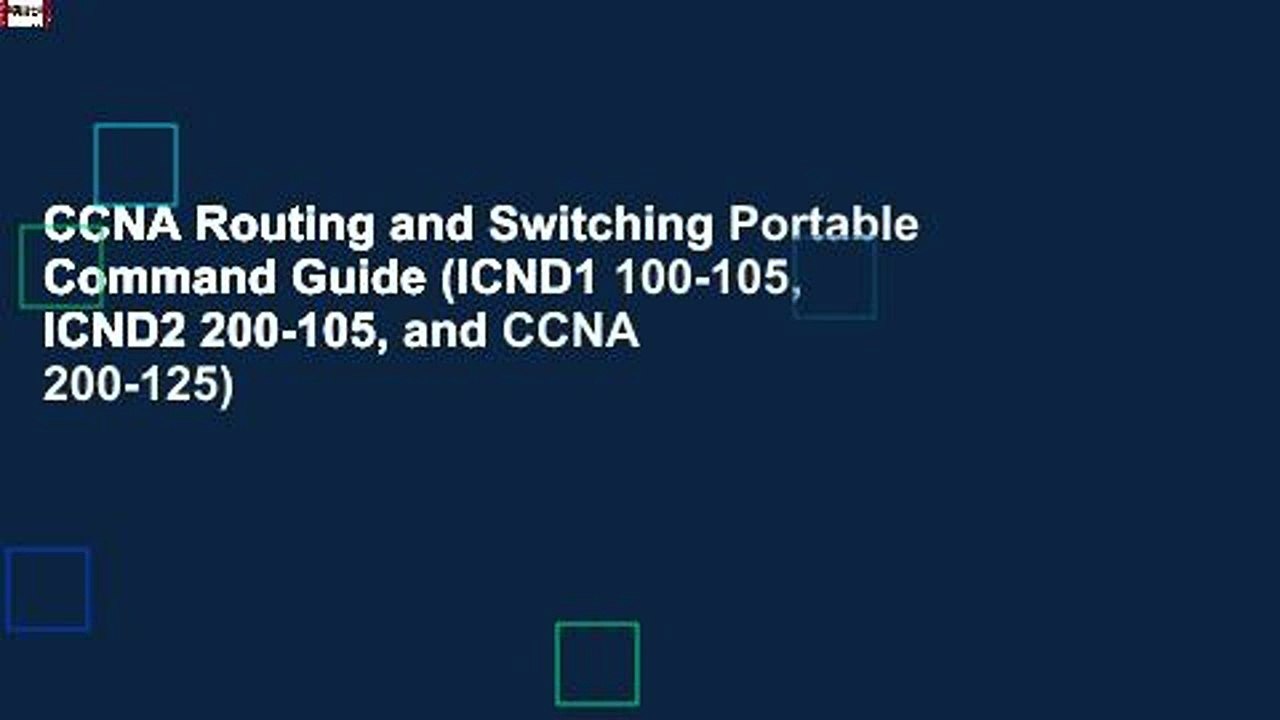 CCNA Routing and Switching Portable Command Guide (ICND1 100-105, ICND2 200-105, and CCNA 200 ...