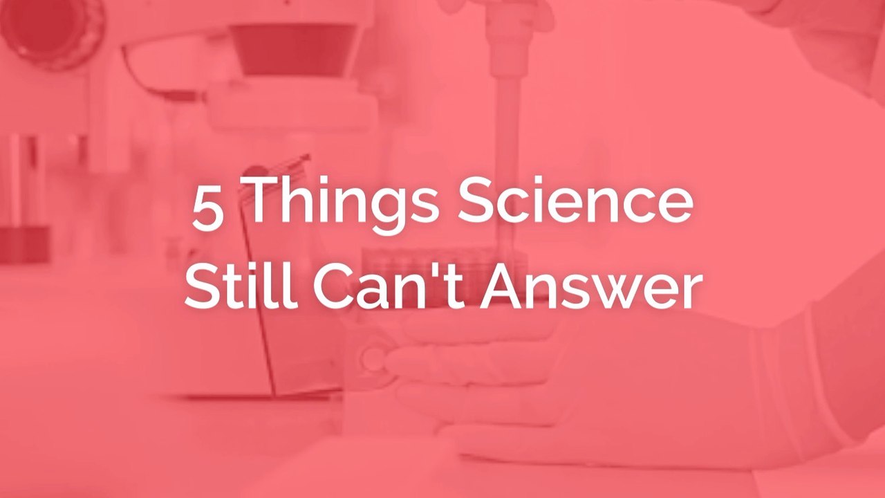These Are Some Things That Science Still Can't Explain - video Dailymotion