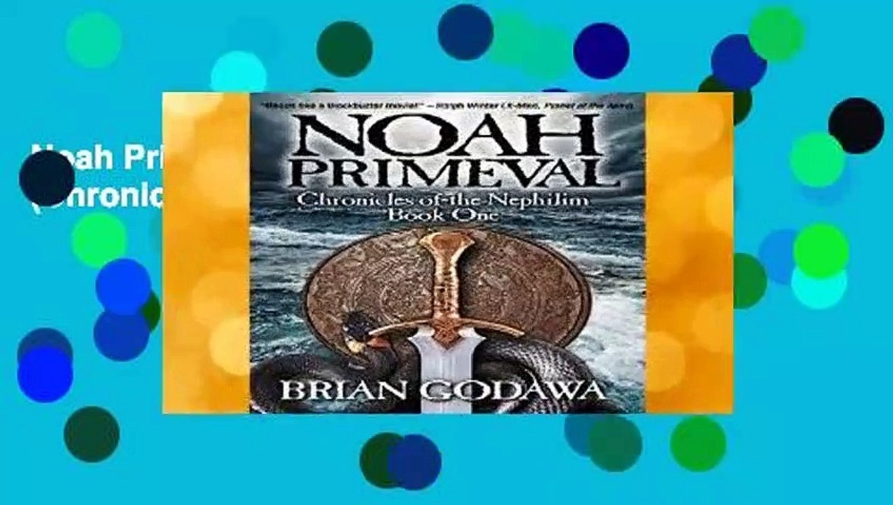 Noah Primeval: Volume 1 (Chronicles of the Nephilim) - video Dailymotion