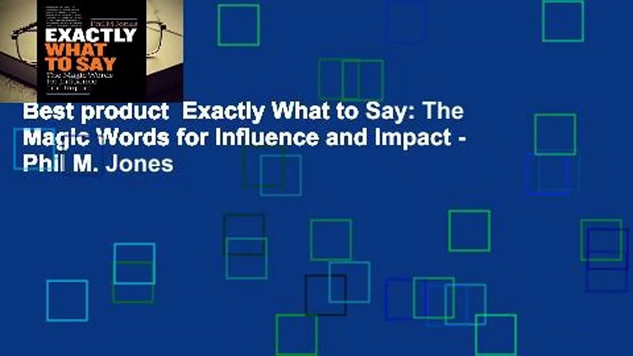 Best product Exactly What to Say: The Magic Words for Influence and ...