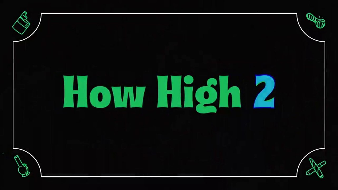 HOW HIGH 2 (2019) Trailer VO - Vidéo Dailymotion