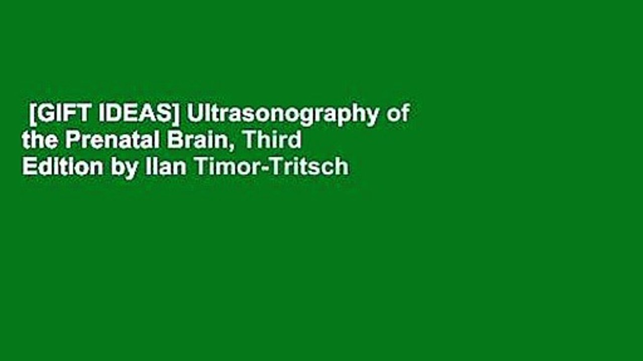 [GIFT IDEAS] Ultrasonography of the Prenatal Brain, Third Edition by ...