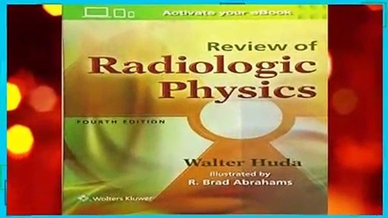 [MOST WISHED] Review of Radiologic Physics by Walter Huda - video ...