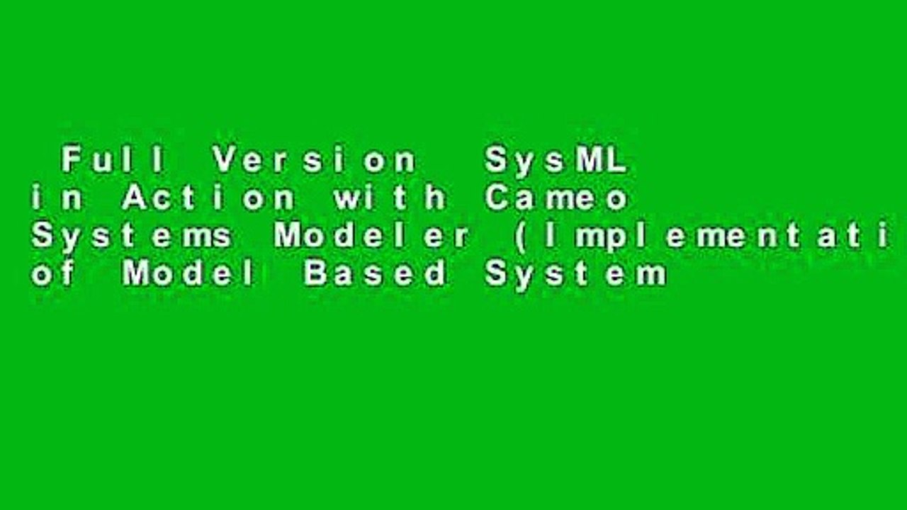 Full Version SysML in Action with Cameo Systems Modeler (Implementation of Model Based System ...