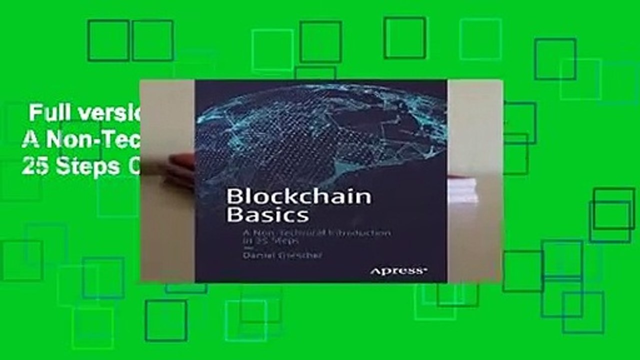 Full version Blockchain Basics: A Non-Technical Introduction in 25 Steps Complete - video ...