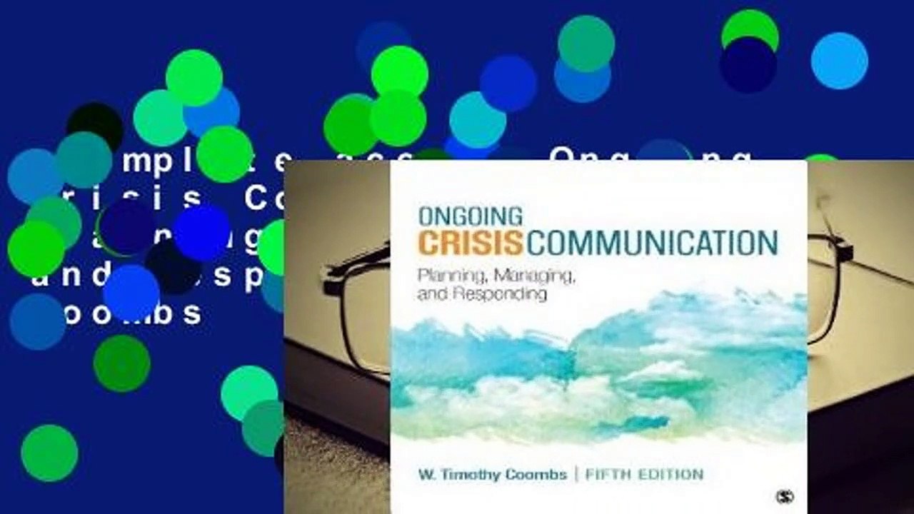 Complete acces Ongoing Crisis Communication: Planning, Managing, and ...