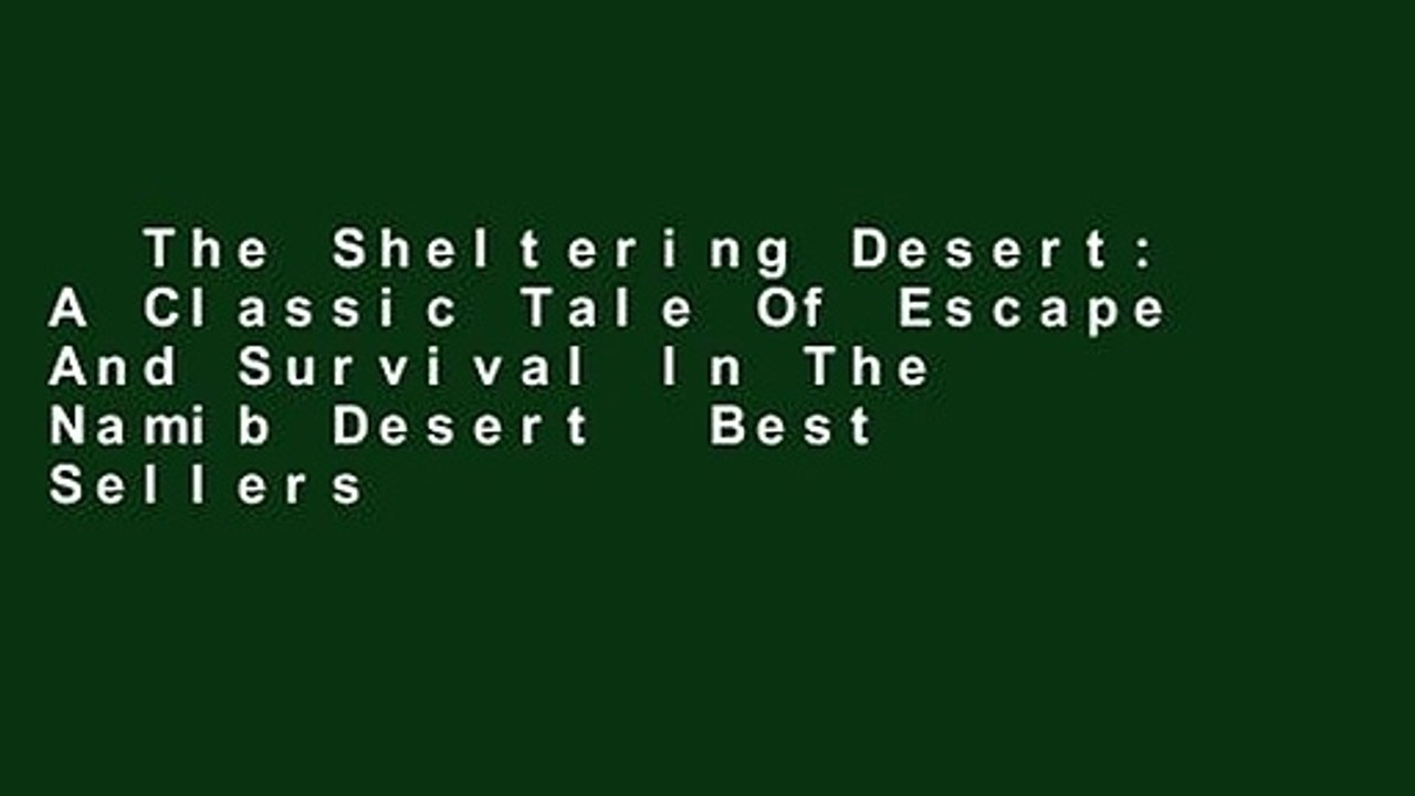 The Sheltering Desert: A Classic Tale Of Escape And Survival In The ...