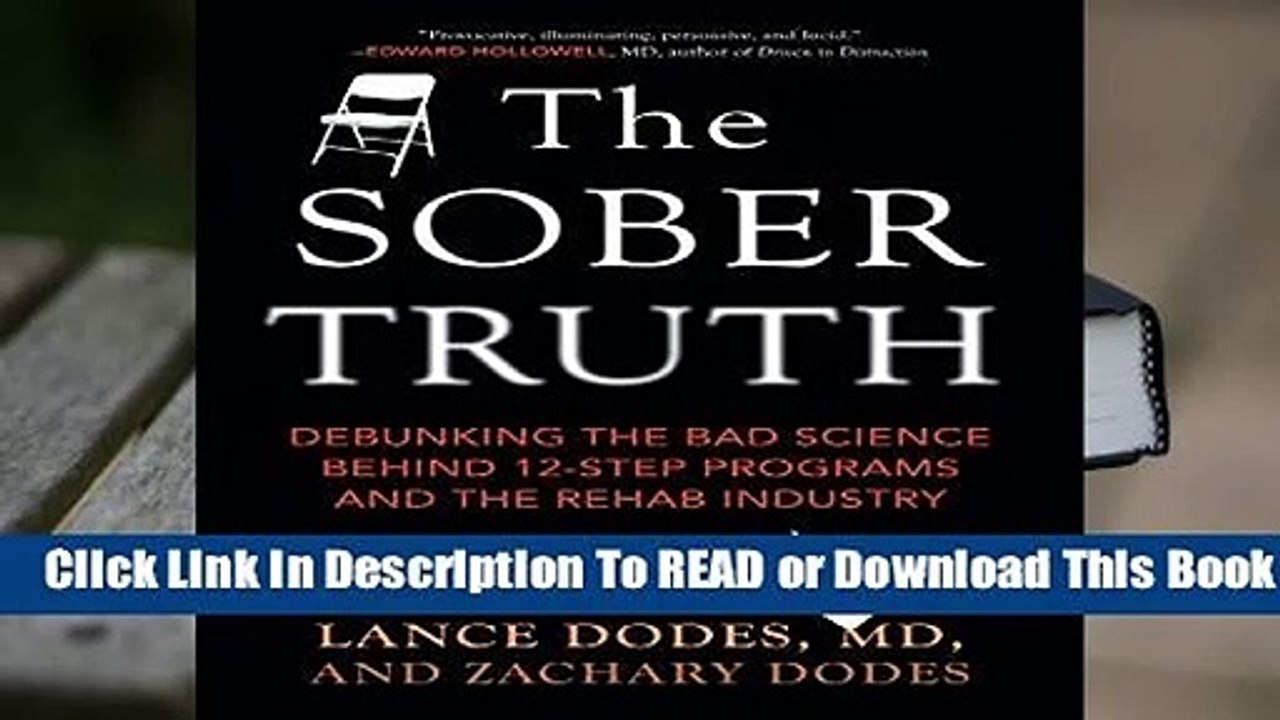 Full version The Sober Truth: Debunking the Bad Science Behind 12-Step Programs and the Rehab ...