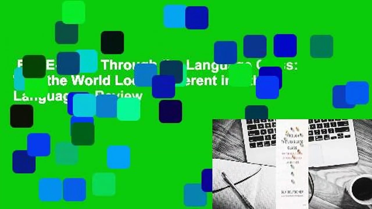 Full E-book Through the Language Glass: Why the World Looks Different ...