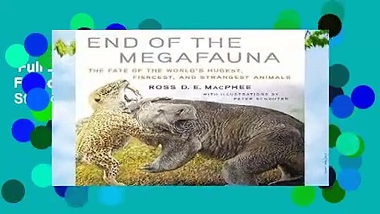 Full E-book End of the Megafauna: The Fate of the World s Hugest ...